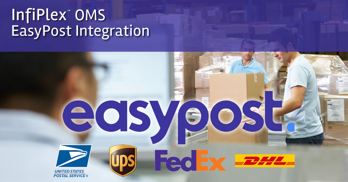 InfiPlex | EasyPost Integration with InfiPlex OMS InfiPlex | EasyPost Integration with InfiPlex OMS